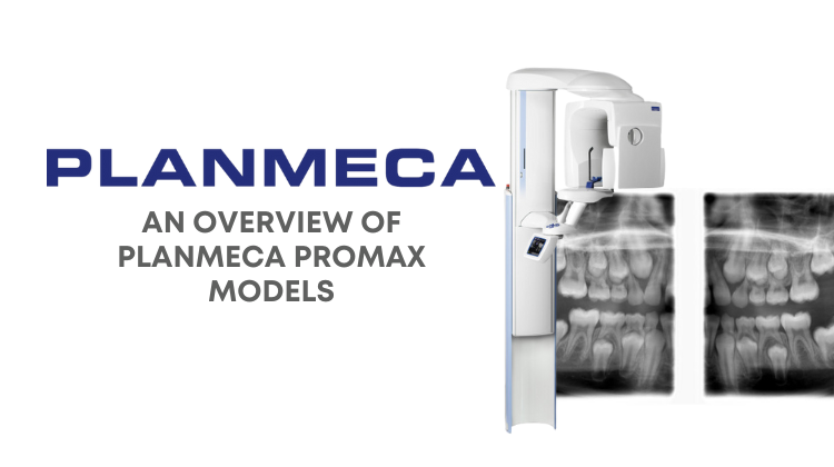 An Overview of Planmeca ProMax Models
